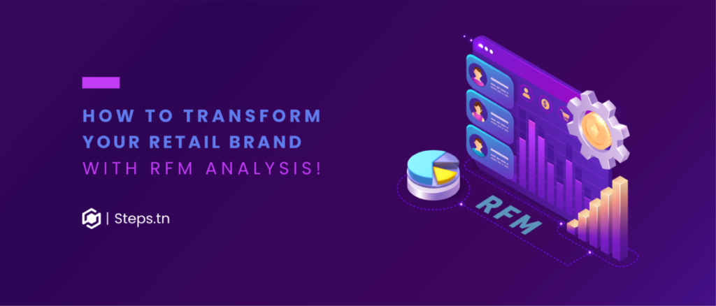 How to transform your retail with RFM Analysis! | STEPS